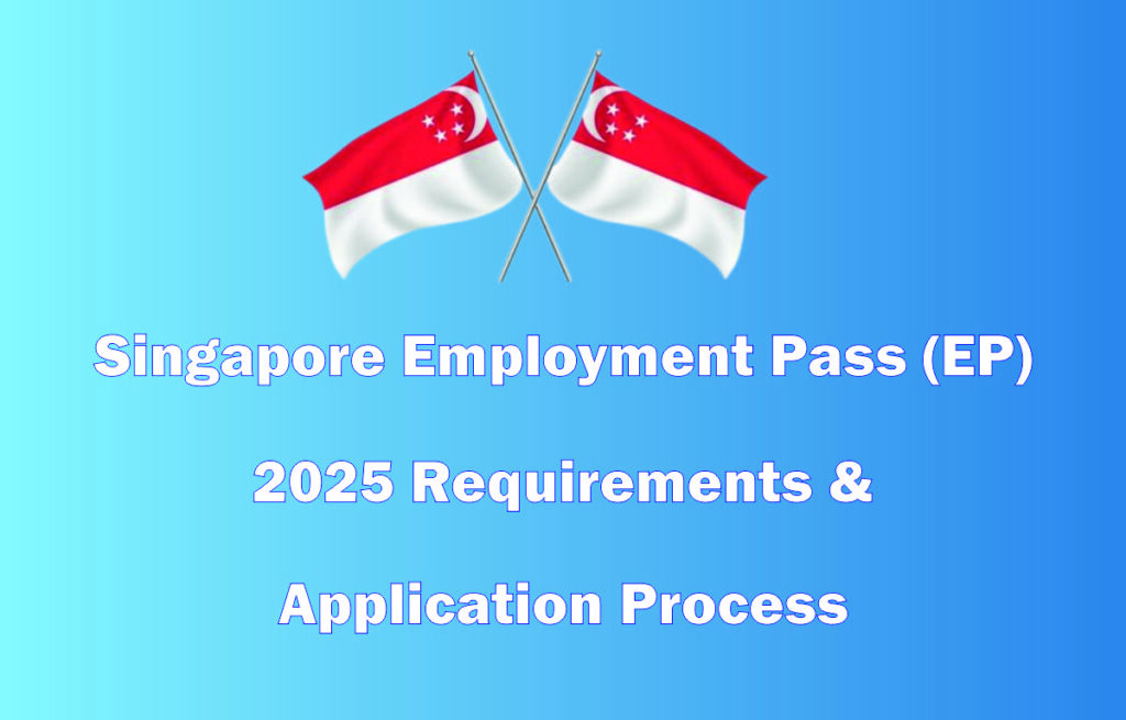 Singapore Employment Pass (EP) 2025 | Requirements & Application ...