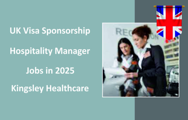 UK Visa Sponsorship Hospitality Manager Jobs in 2025 | Kingsley ...