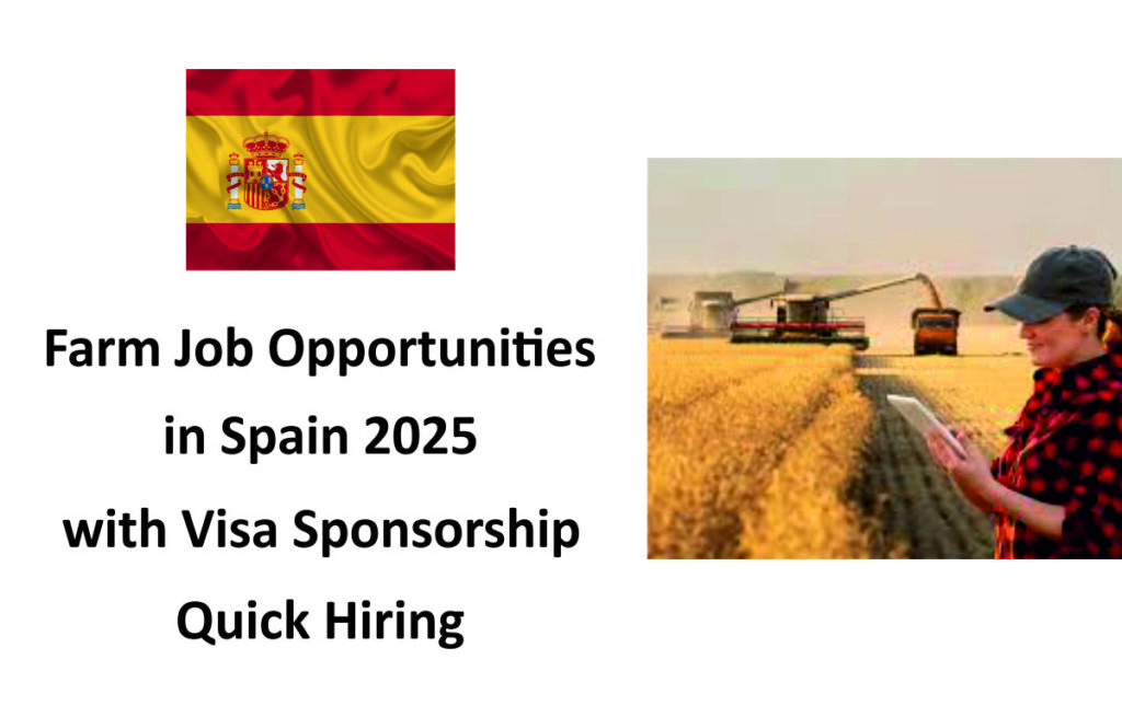 Farm Job Opportunities in Spain 2025 with Visa Sponsorship | Quick ...